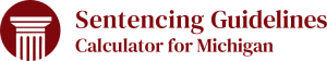 Michigan Sentencing Guidelines Calculator